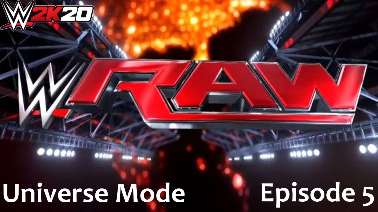 WWE UNIVERSE MODE RAW ( EPISODE 5 ) WWE 2K20 - YouTube
