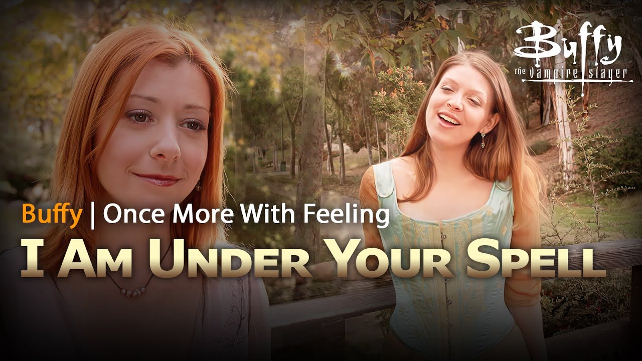 🎵 Under Your Spell (Willow & Tara) 🎵 | Once More With Feeling - Buffy ...