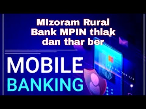 Mizoram rural bank app MPIN thlak dan thar - YouTube