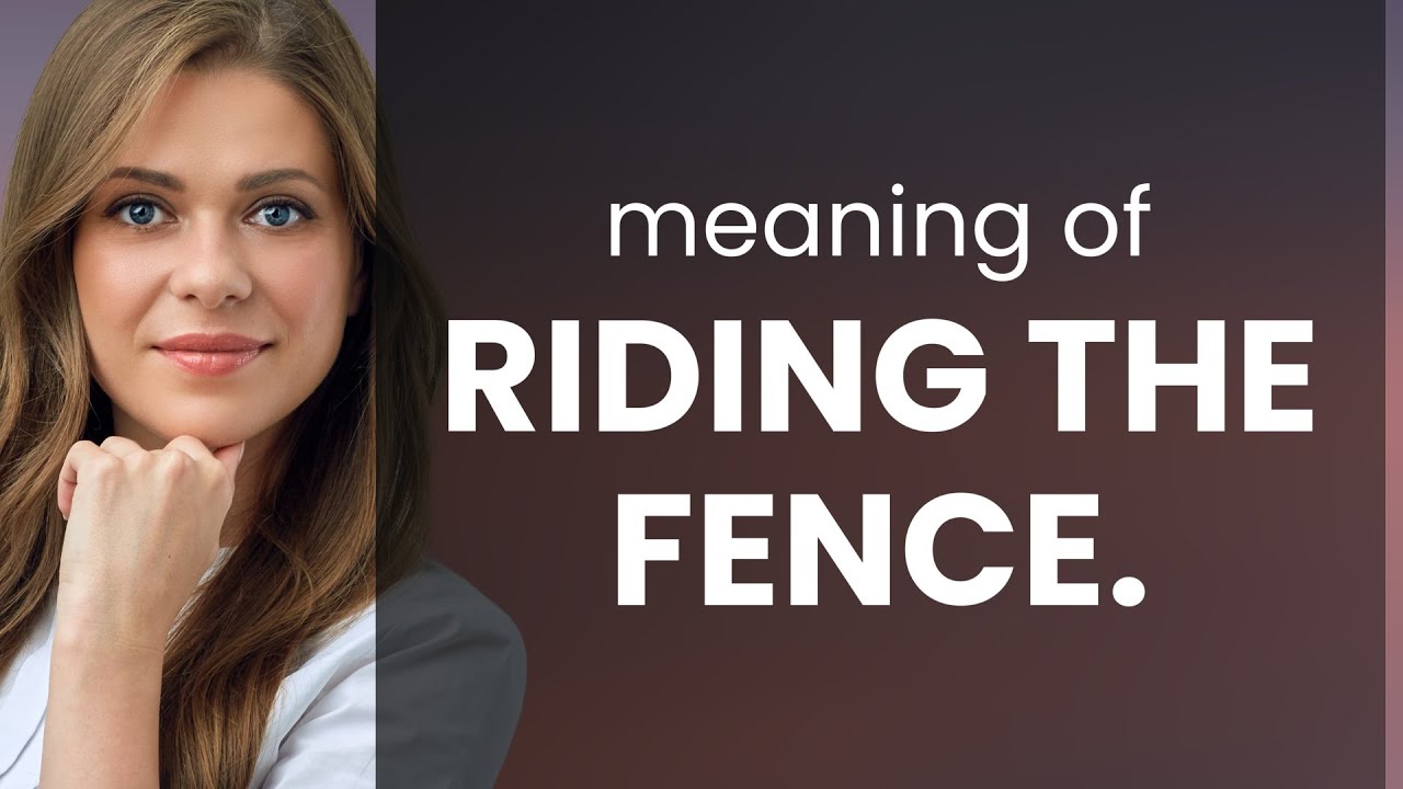 Riding the Fence: Understanding a Common English Phrase - YouTube