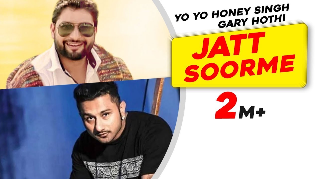 Jatt Soorme Gary Hoti feat Yo Yo Honey Singh - YouTube