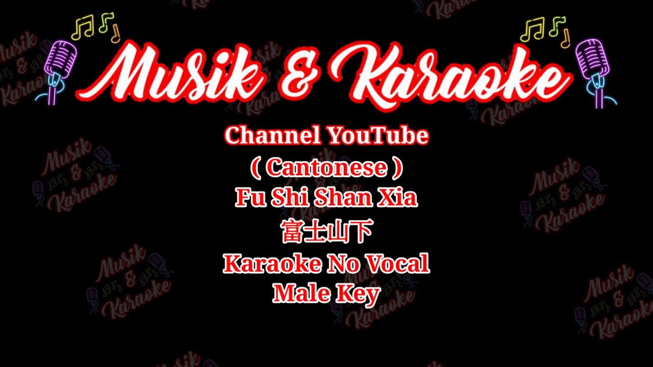 Fu Shi Shan Xia 富士山下 - Cantonese (Karaoke Version)-Male Key - YouTube