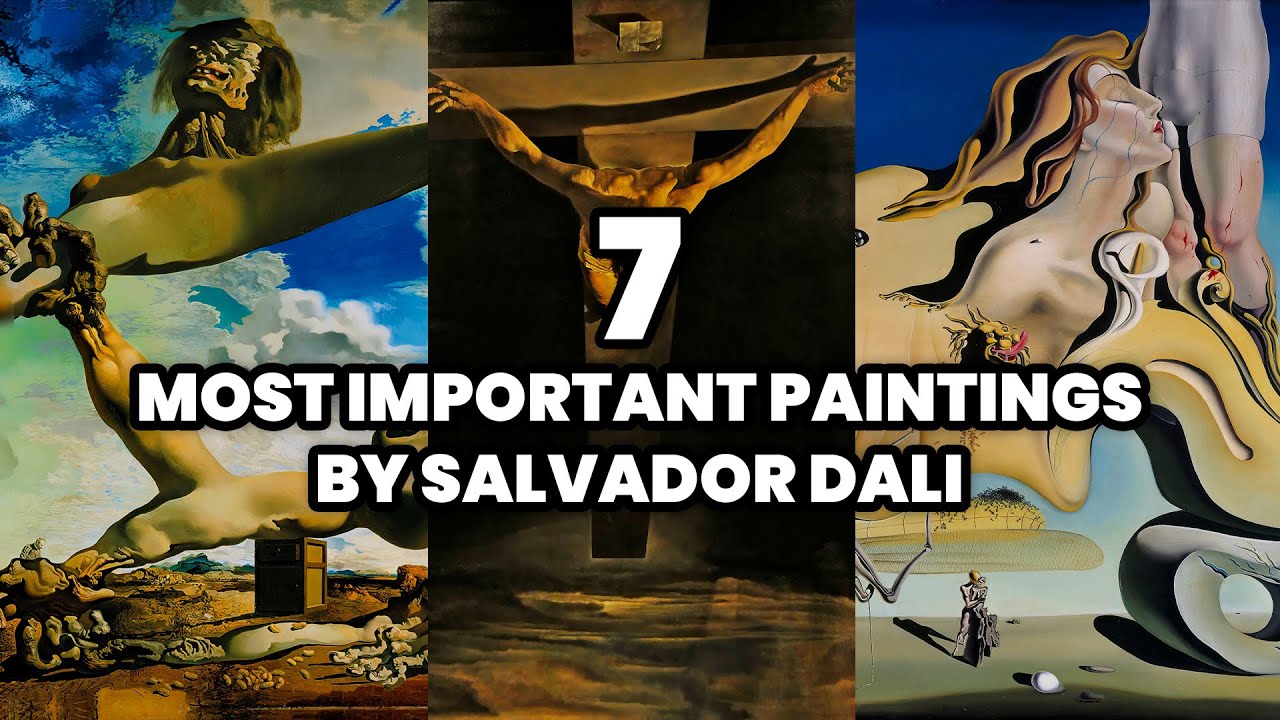 THE 7 MOST IMPORTANT PAINTINGS BY SALVADOR DALÍ (2025) - YouTube