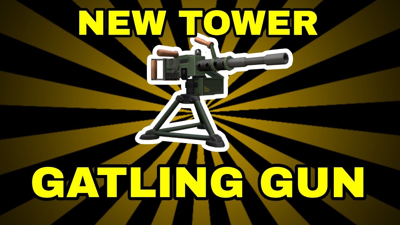 Gatling Gun, the STRONGEST tower in TDS! - YouTube