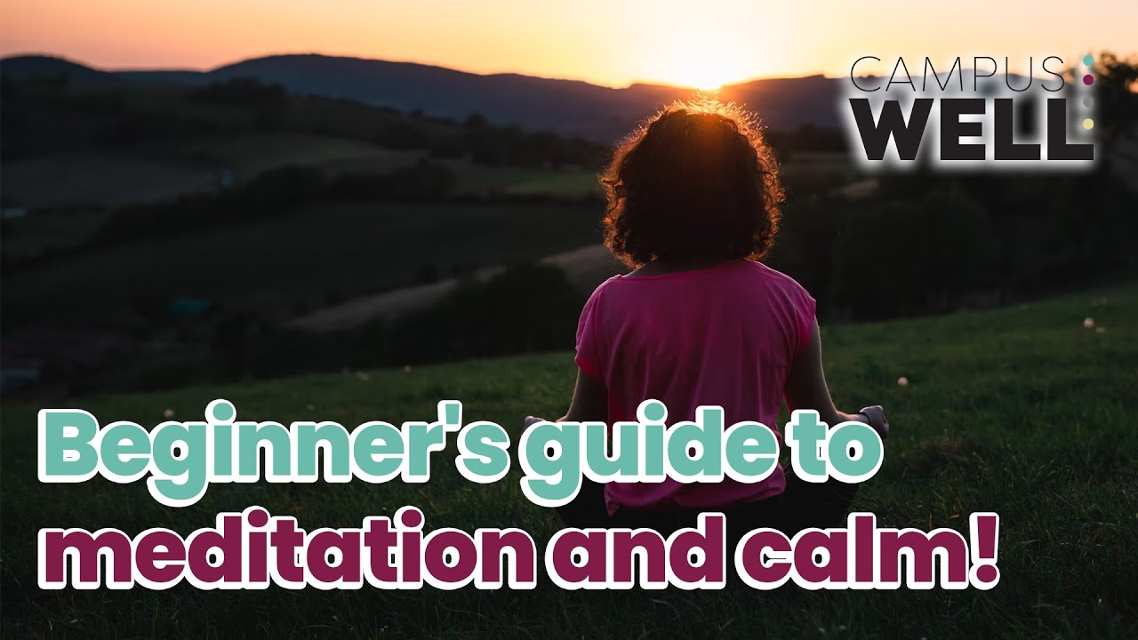 The beginner's guide to meditation and finding your calm - YouTube