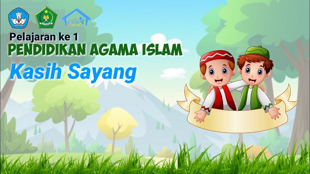 MATERI PAI KELAS 1 SD || KASIH SAYANG - YouTube