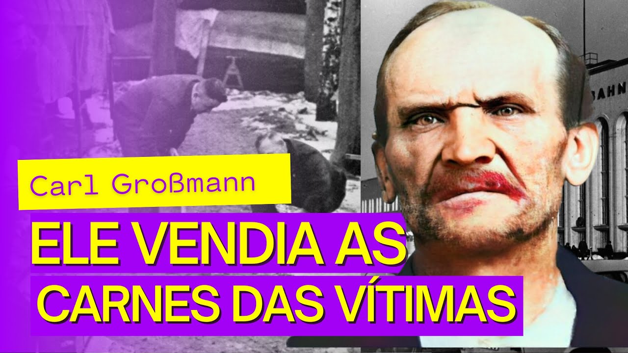 O AÇOUGUEIRO DE BERLIM | Caso Carl Großmann - Casos Criminais - YouTube