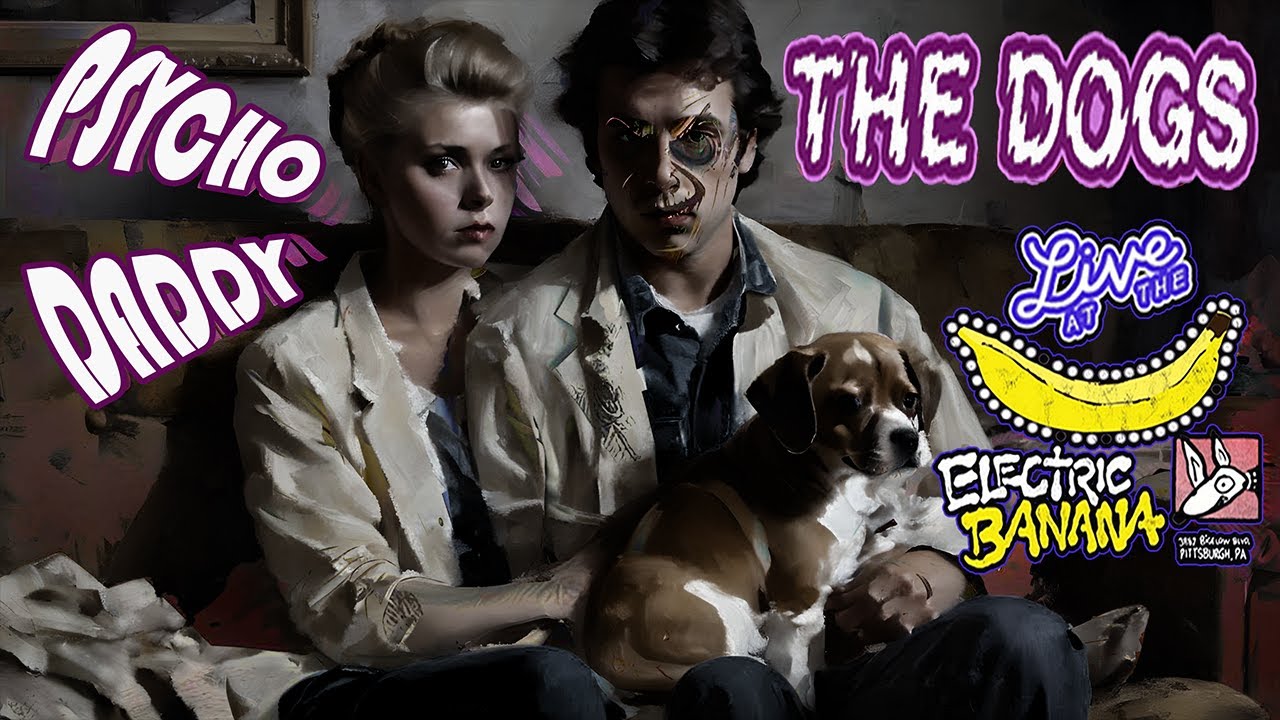 The Dogs - "Psycho Daddy" - Live At The Electric Banana - Pittsburgh ...