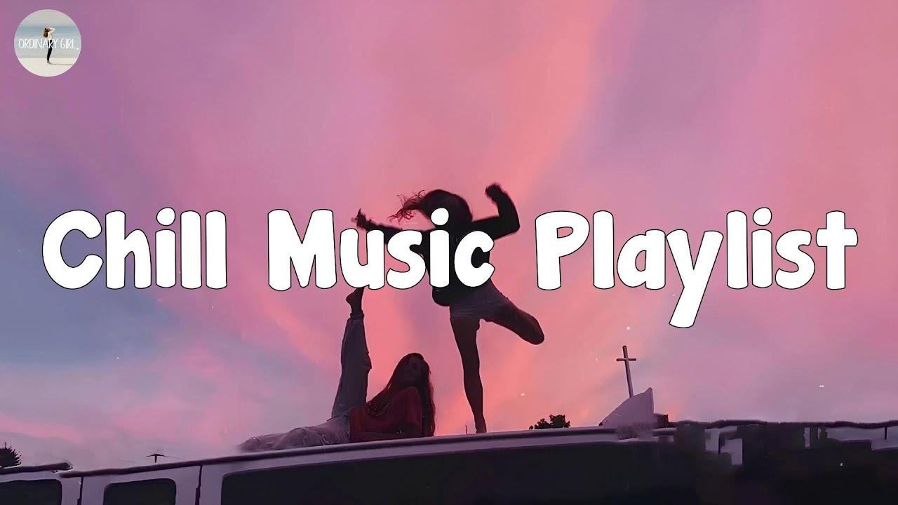 Chill Music Playlist - Happy Melodies to Help You Start Your Day Full ...