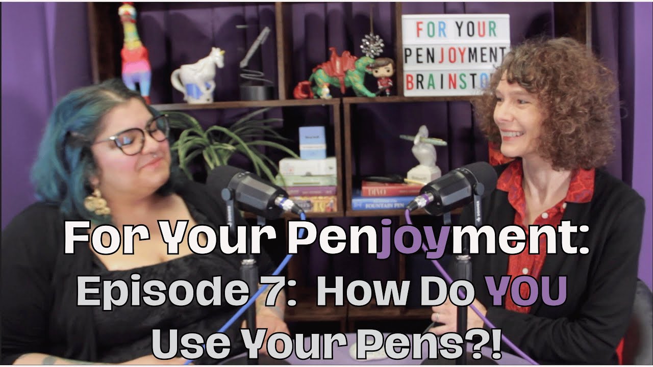 For Your Penjoyment, Episode 7: How Do YOU Use Your Pens? 🖋 - YouTube