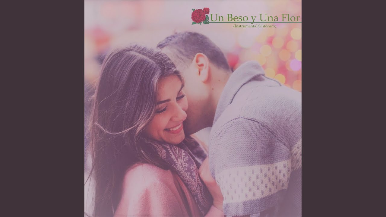 Un Beso y una Flor - YouTube