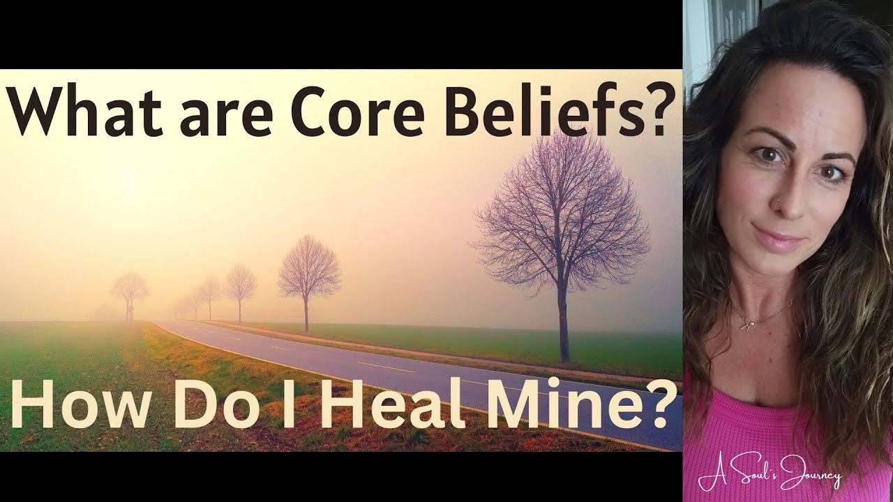 What are Core Beliefs and How Do I Heal Mine? ️ - YouTube