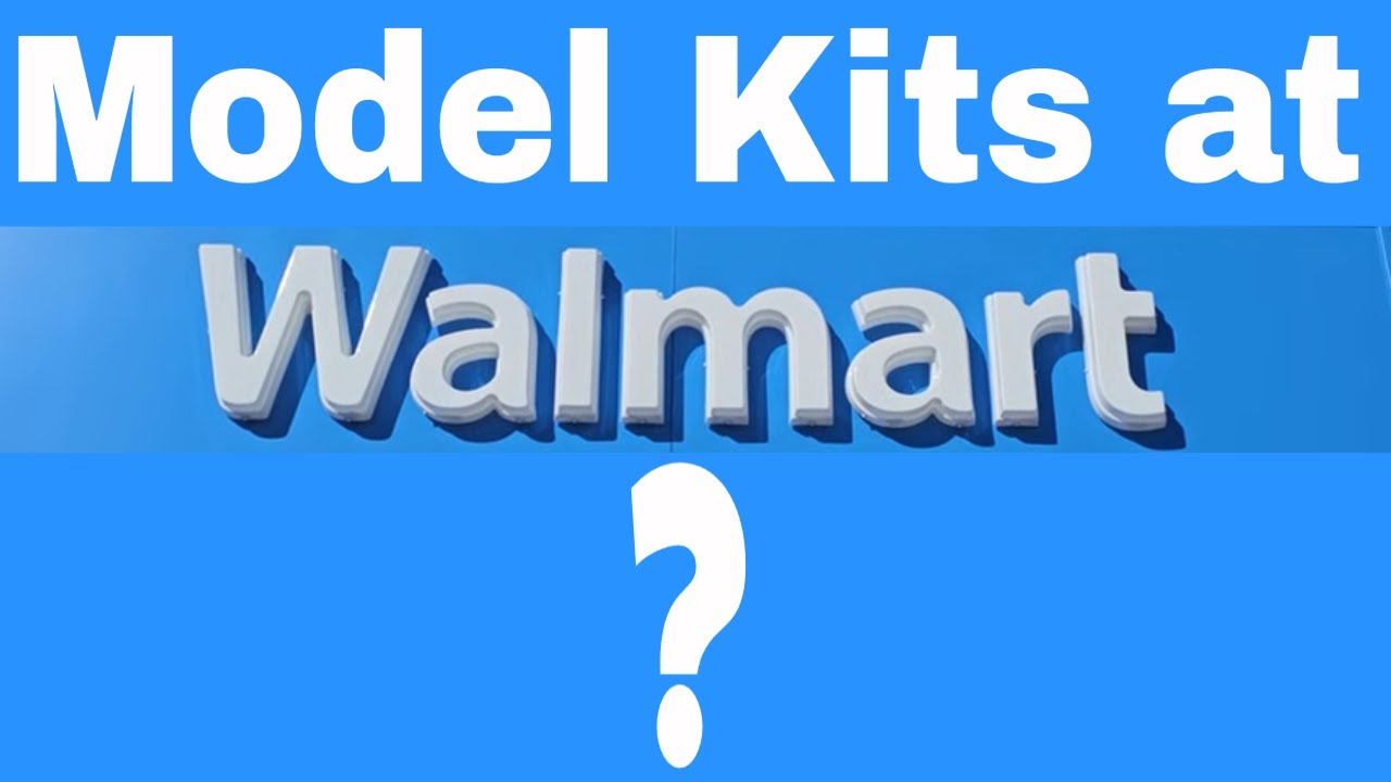 Model Kits at Walmart??? - YouTube