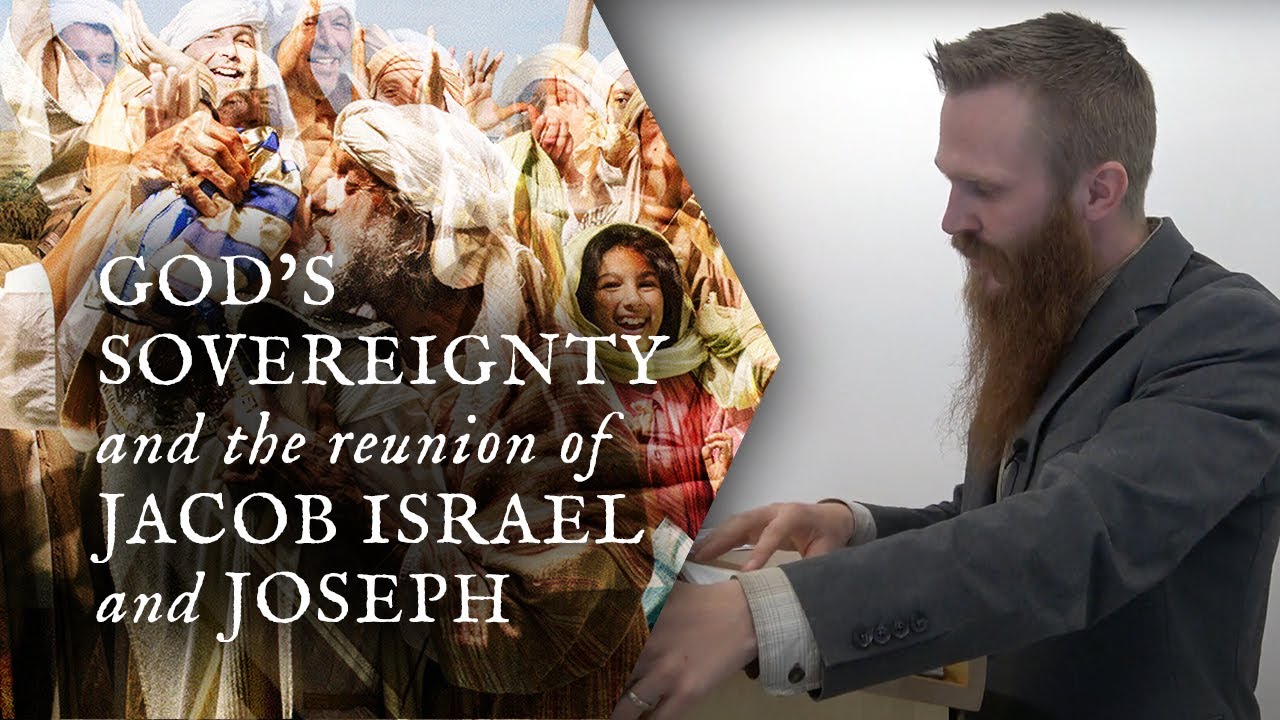 God's Sovereignty and the Reunion of Jacob Israel and Joseph - Miska ...