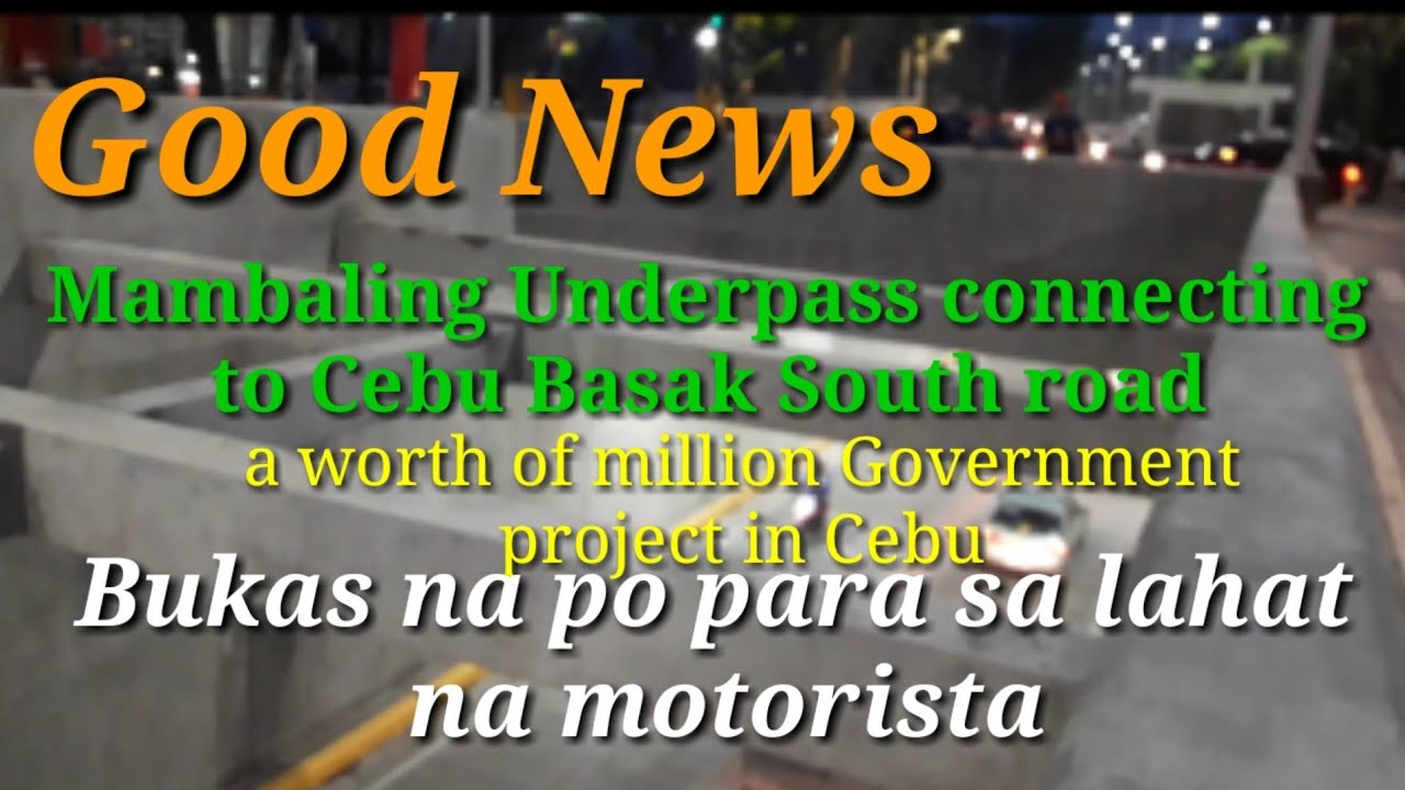Mambaling Cebu,underpass ,connecting to Basak ,New Government Project ...