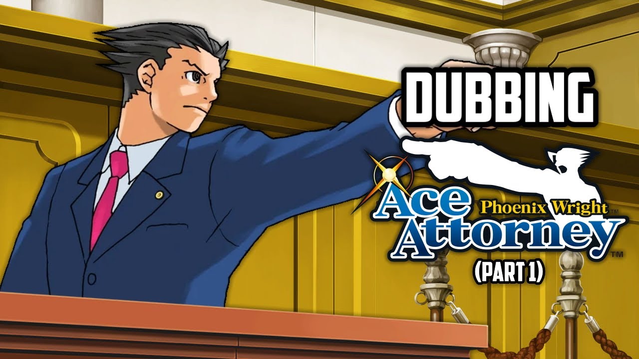 We Dubbed Ace Attorney - Ace Attorney (Part 1) - YouTube