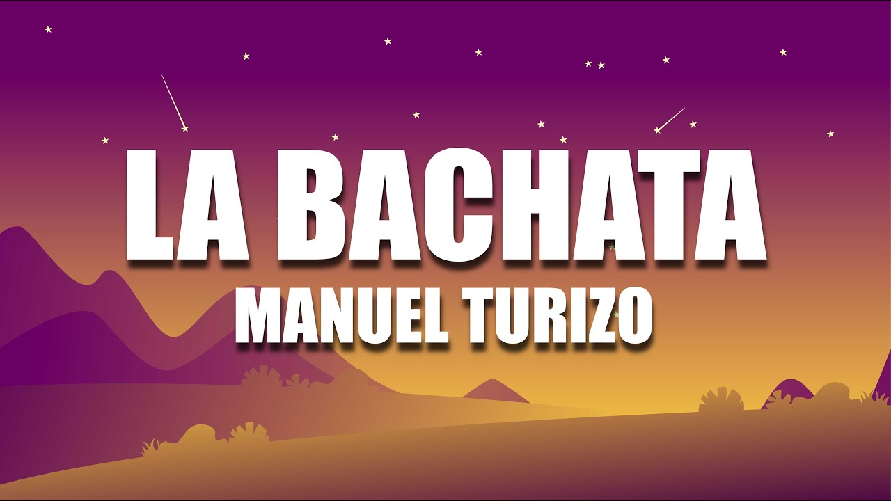 Manuel Turizo - La Bachata (Letra/Lyrics) - YouTube