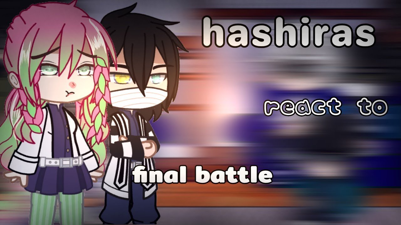Hashiras react to The Final Battle || Hashira meet Kibutsuji Muzan ...