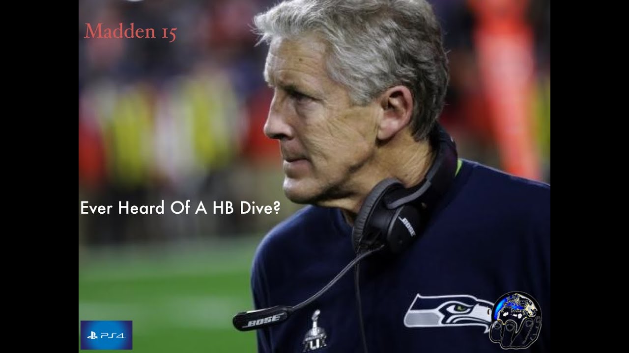 Madden Gameplay - Dear Pete Carroll, Ever Heard Of A HB Dive? | Super ...