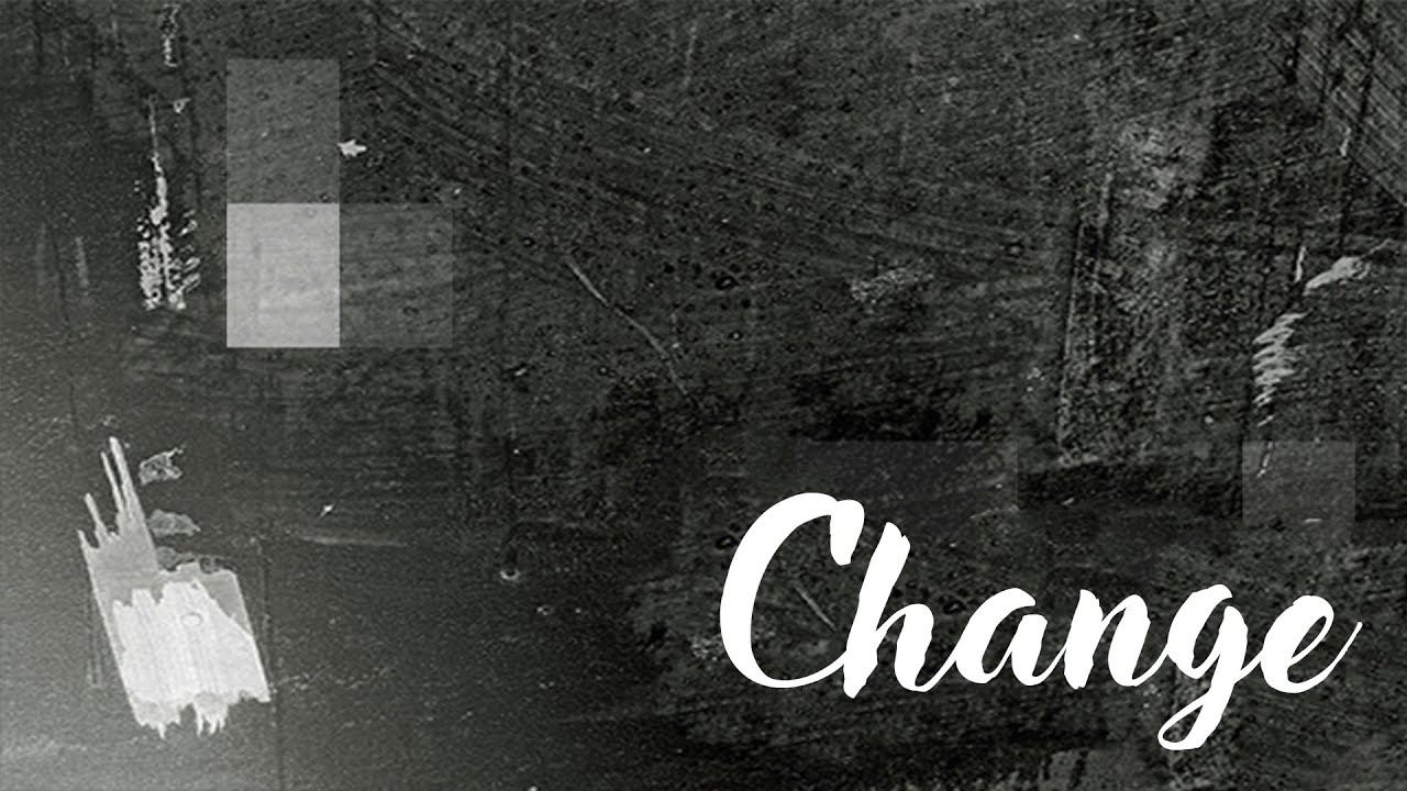 4 - Change - Do Not Stop Changing - YouTube