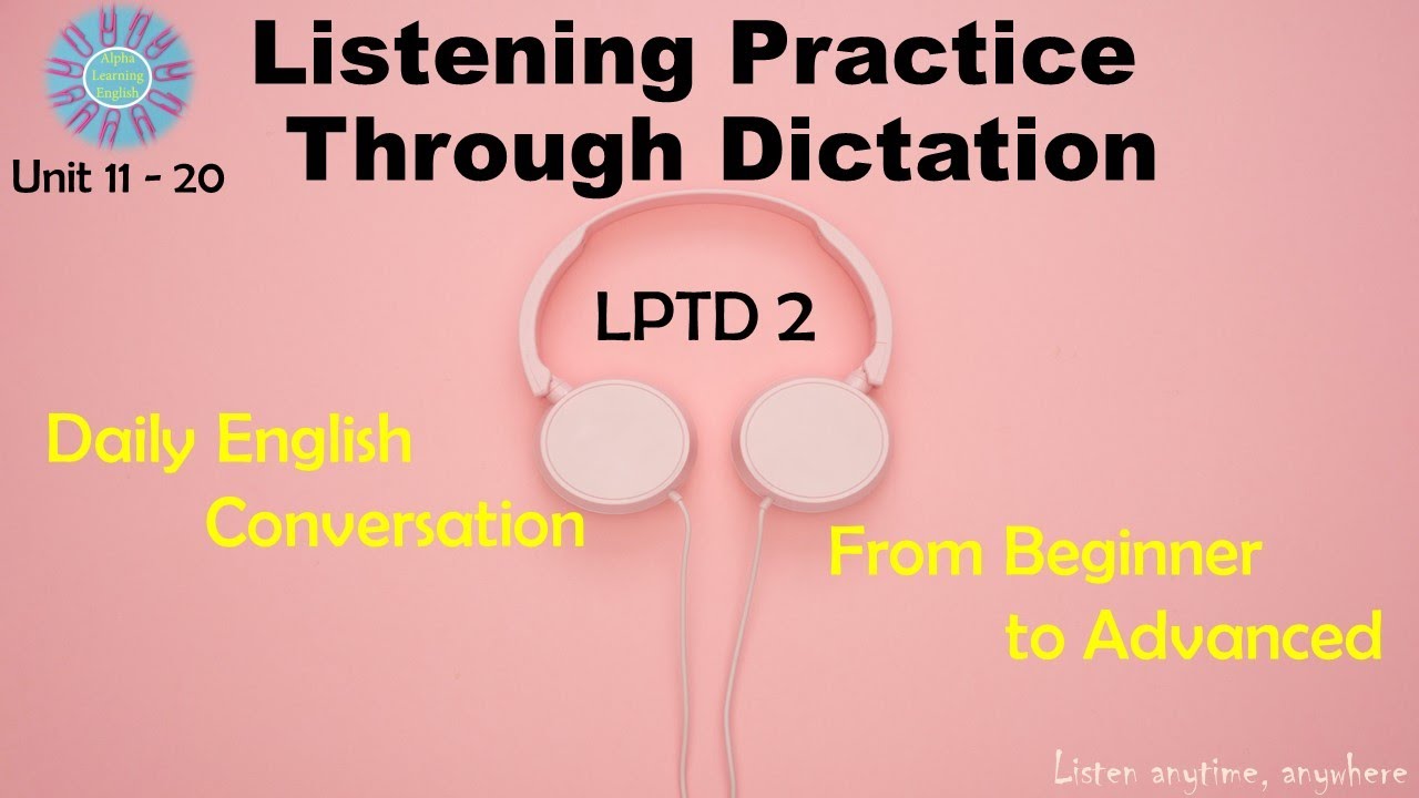 Listening Practice Through Dictation 2 Unit 11 - 20 - YouTube