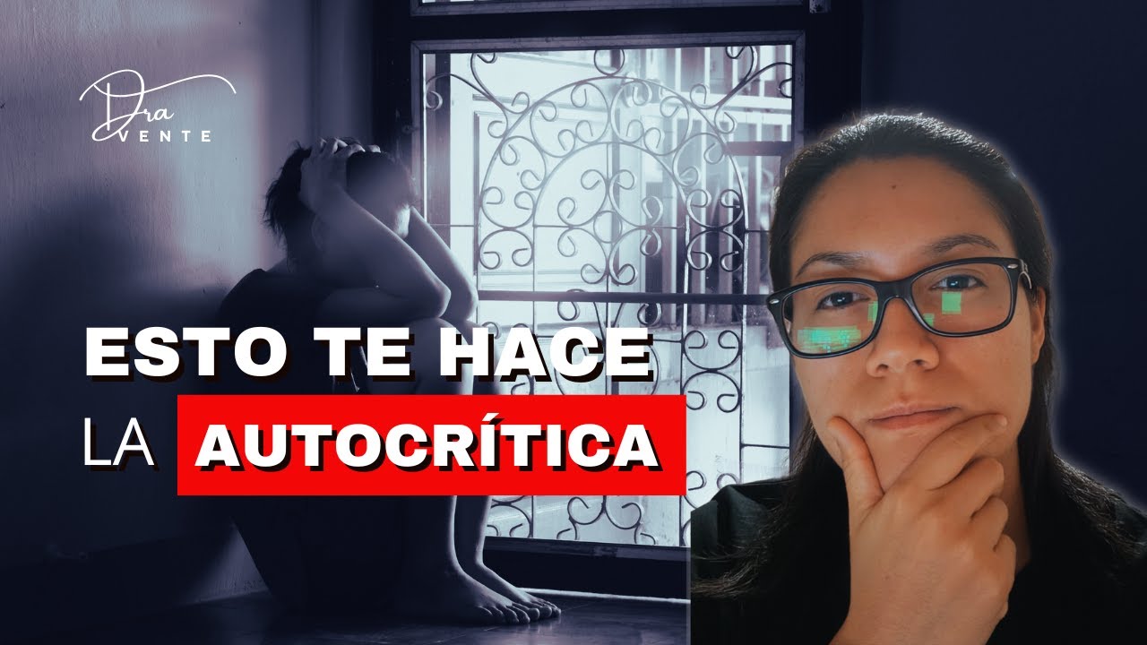 Como la autocrítica afecta tu mente y cuerpo - YouTube