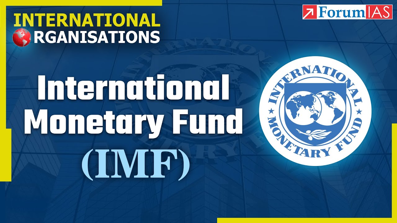 International Monetary Fund (IMF) | International Organizations | Forum IAS - YouTube