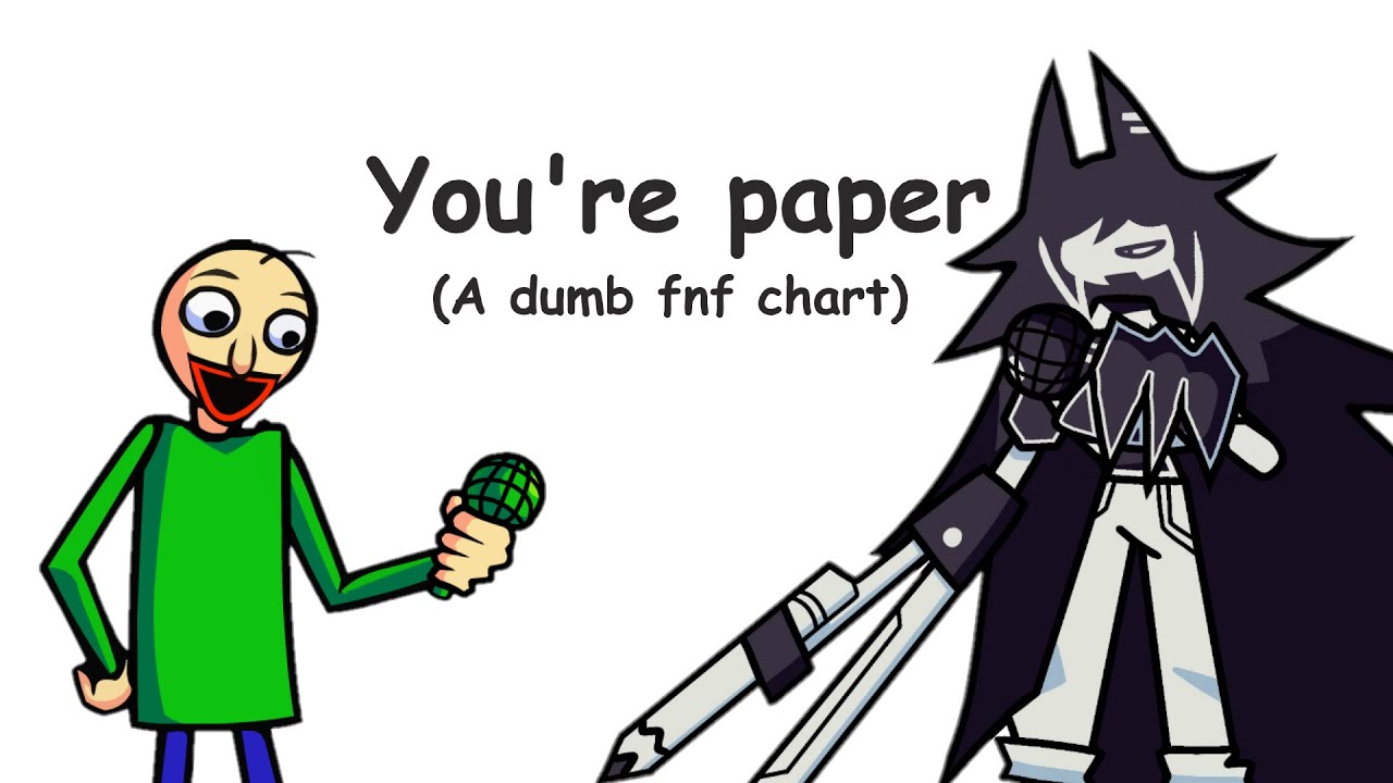 You're paper - fnf song chart (original song by @BigBoiJimmy) - YouTube