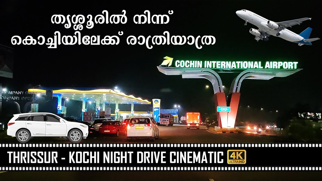 KOCHI AIRPORT NIGHT DRIVE - THRISSUR to COCHIN INTERNATIONAL AIRPORT ...