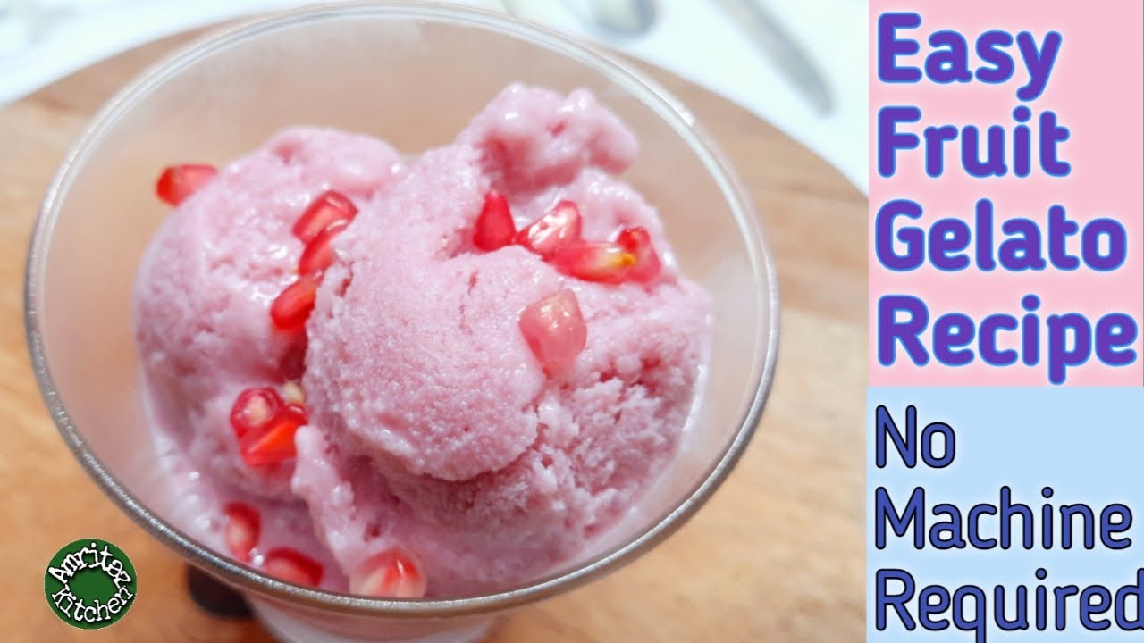 Easy Gelato At Home Without Ice Cream Machine| Fruit Gelato Ice Cream ...
