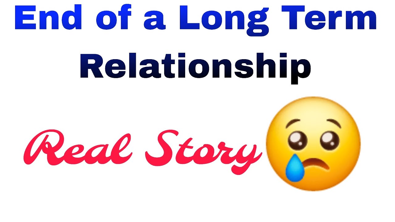 End of a Long Term Relationship | Storytime | Real Story - YouTube