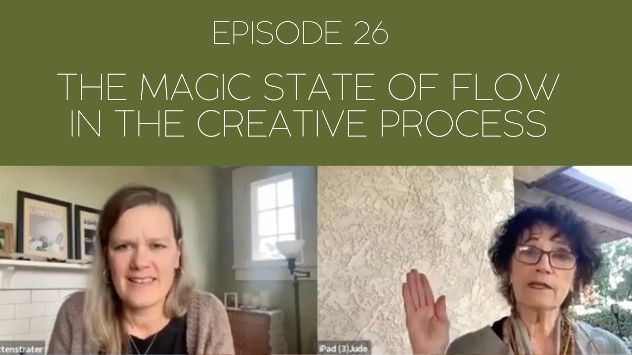 Episode 26: The Magic State of FLOW in the Creative Process - YouTube