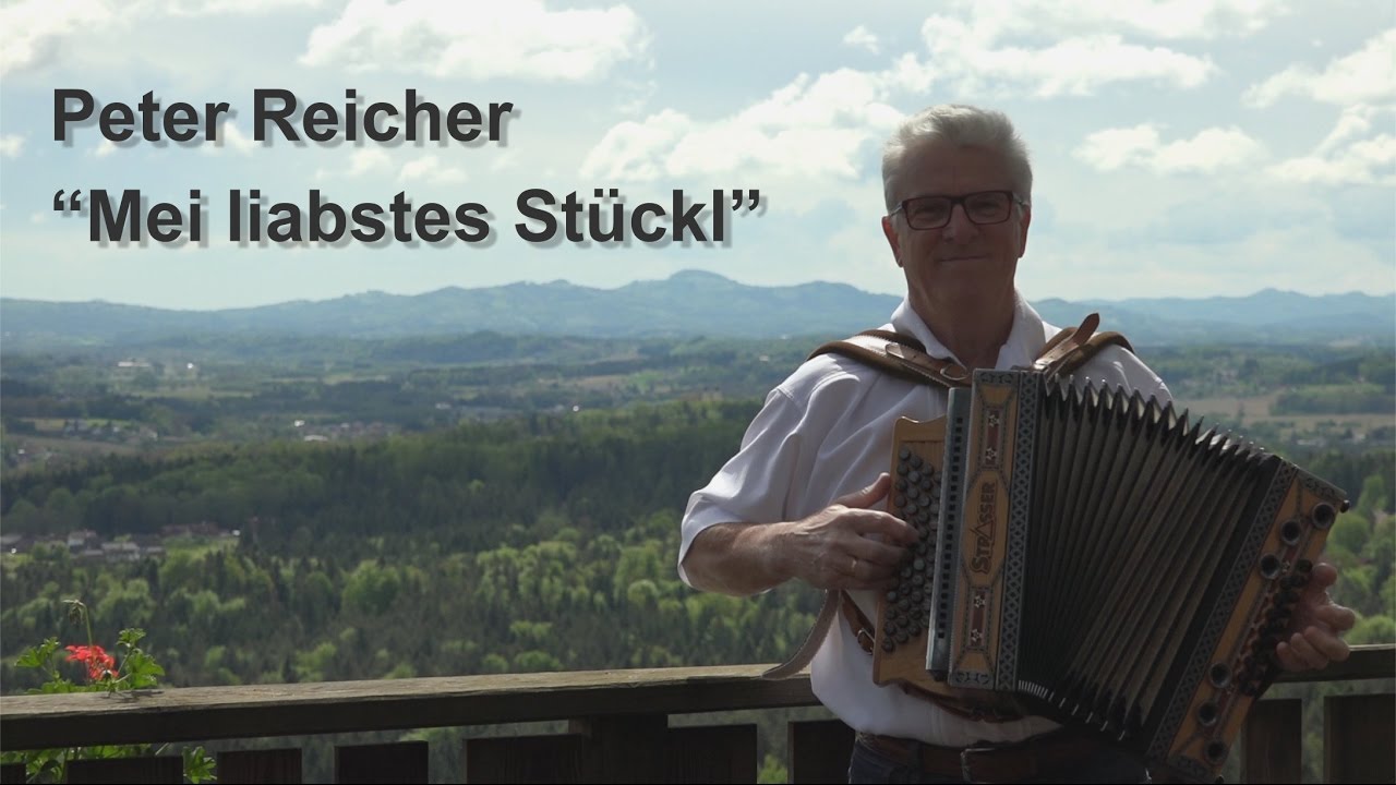 Peter Reicher - "Mei liabstes Stückl" - YouTube