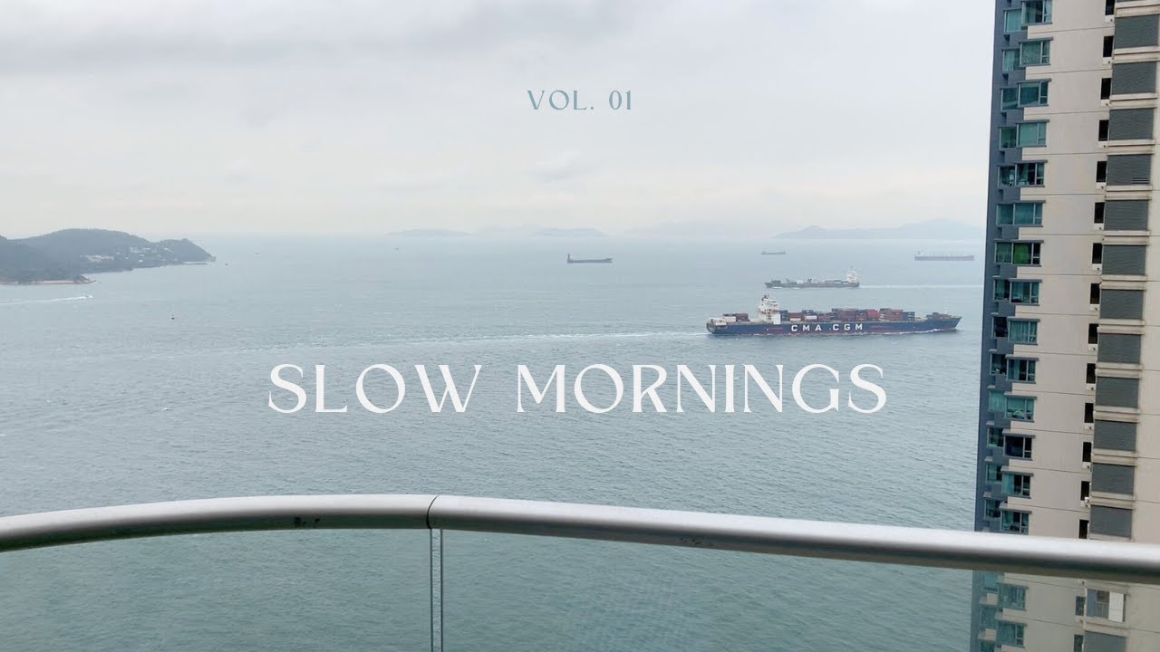 SLOW MORNINGS - VOL. 01 | Start in the day | Morning Routine ...