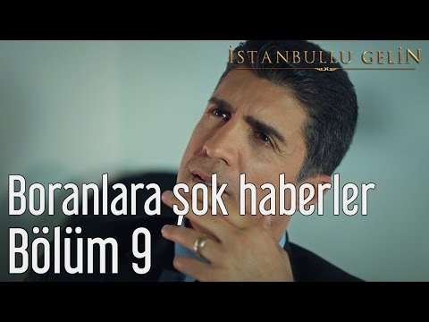 İstanbullu Gelin 9. Bölüm - Boranlara Şok Haberler
