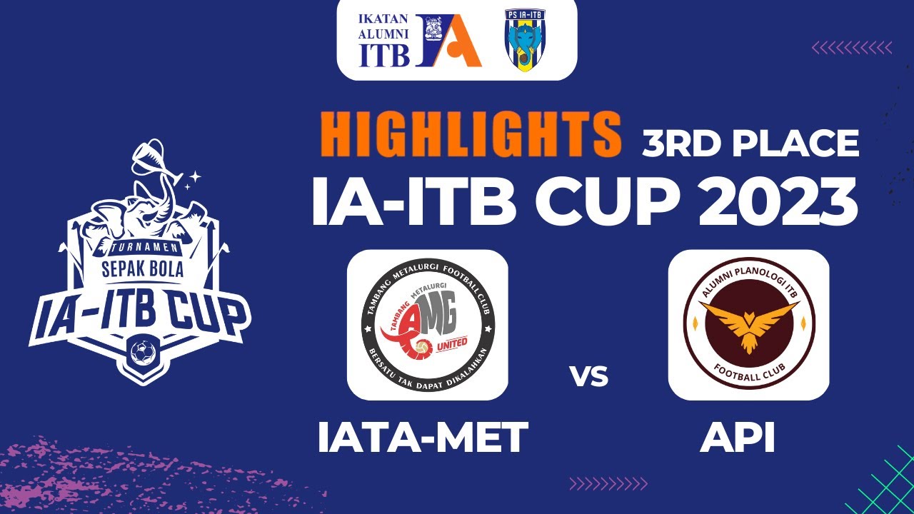 IA-ITB CUP 2023 3rd PLACE HIGHLIGHTS : IATA MET vs API - YouTube