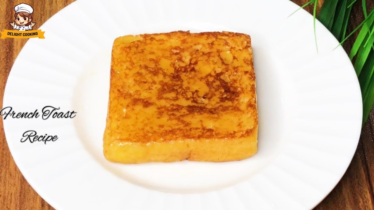 French Toast Recipe | Easy & Soft French Toast Recipe By Delight ...