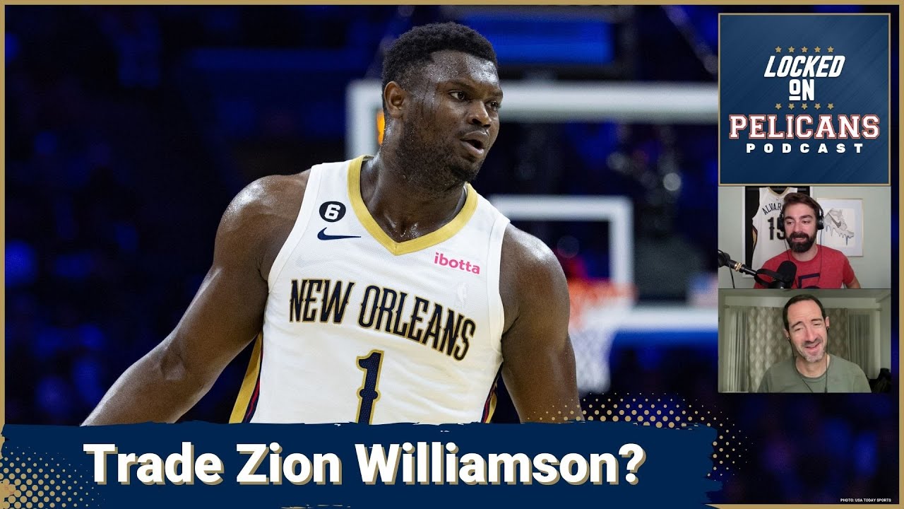 Trade Zion Williamson? Howard Beck on what the New Orleans Pelicans ...