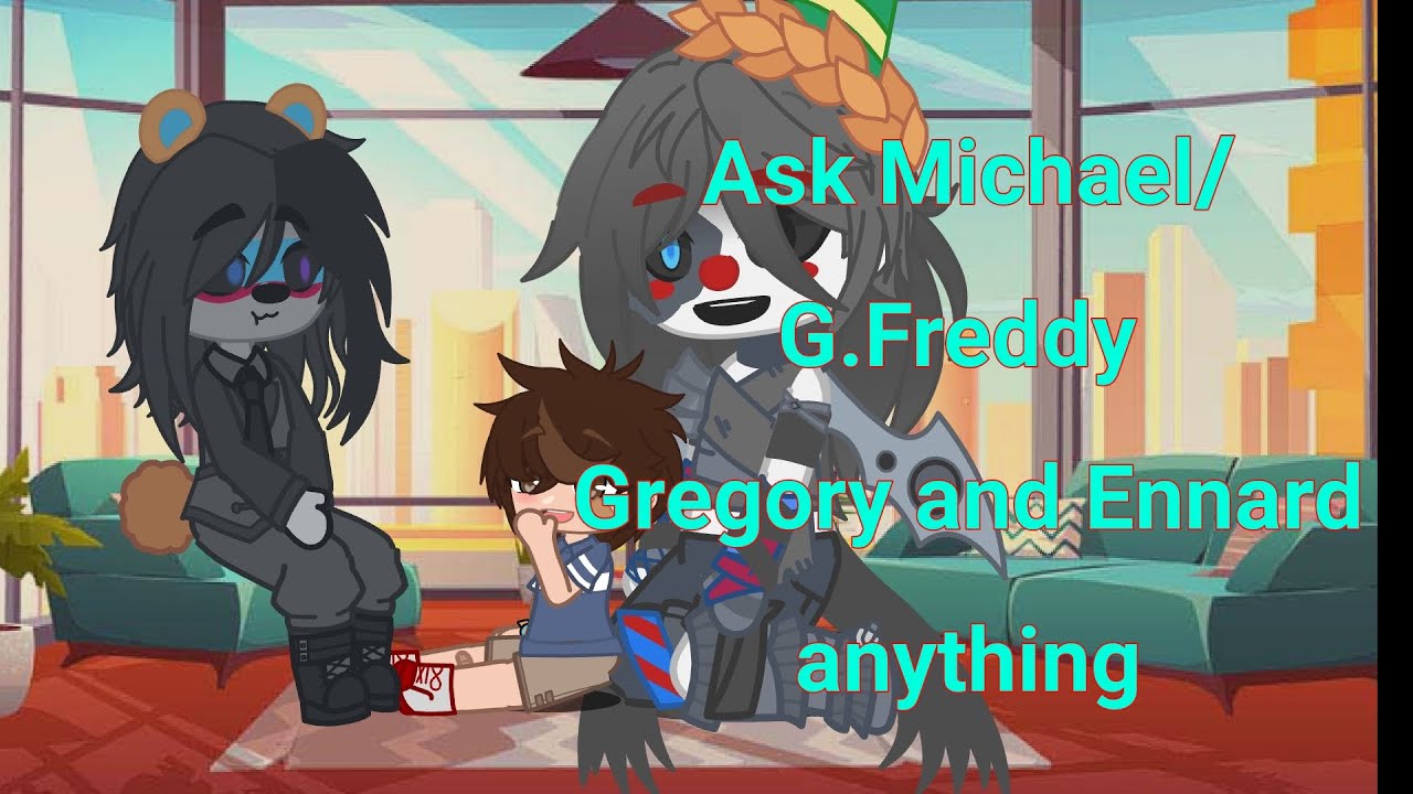 Ask/Dares For Glamike,Ennard and Gregory! - YouTube