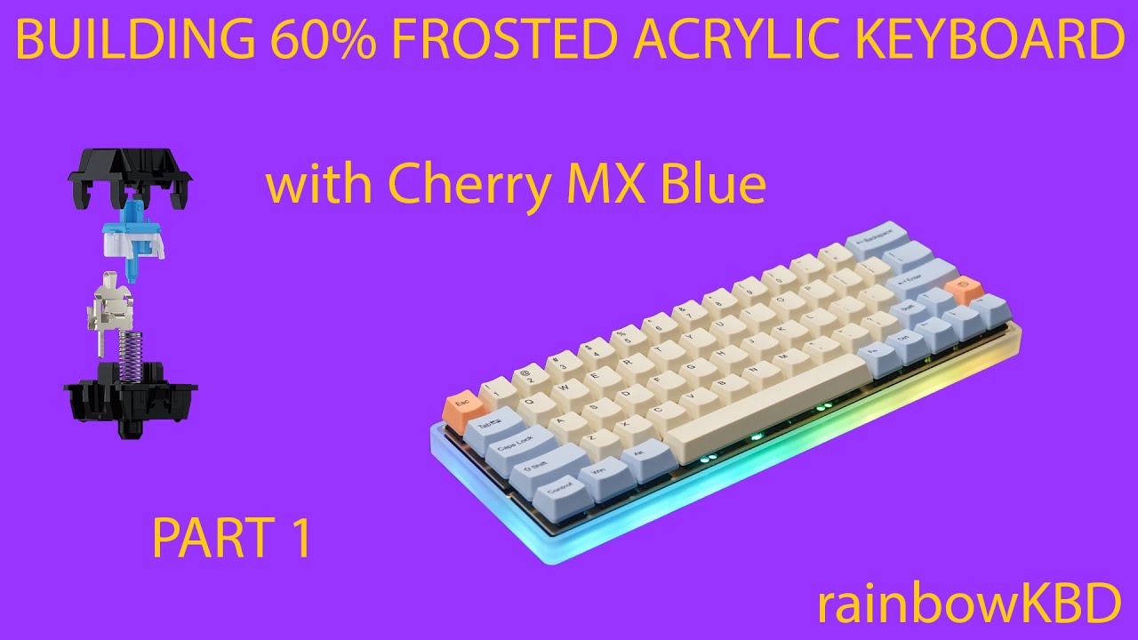 Building 60% Frosted Acrylic Keyboard (part 1) - YouTube