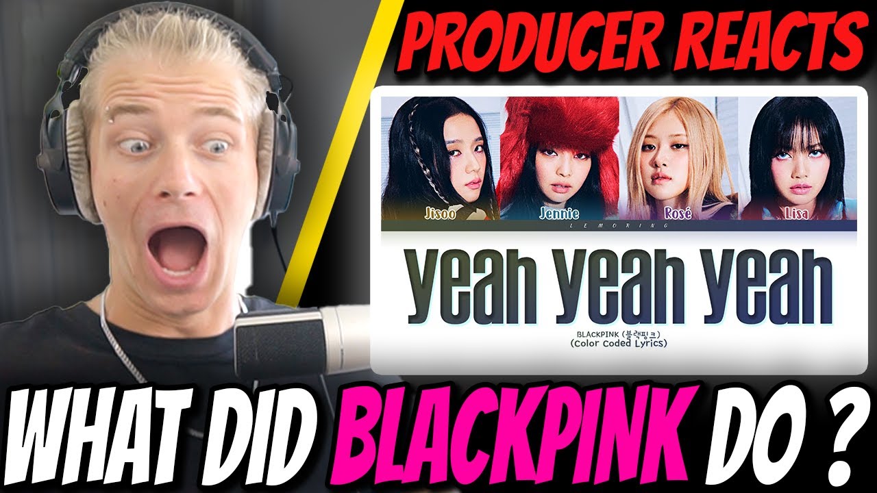 BLACKPINK - 'Yeah Yeah Yeah' REACTION!!! - YouTube