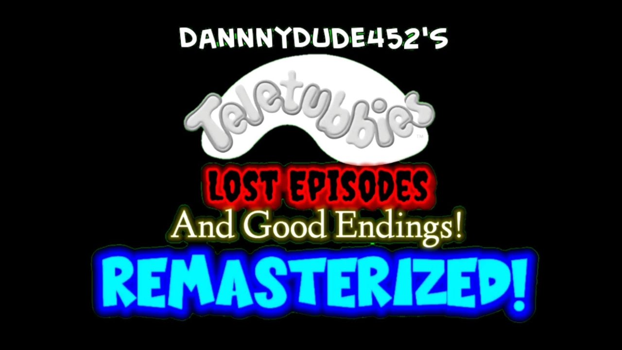"Teletubbies Lost Episodes And Good Endings REMASTERIZED!" (2024) - End ...