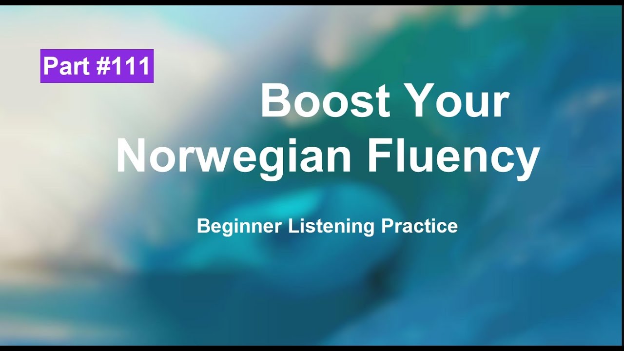 Master Norwegian Listening Comprehension for Beginners | Part 111 - YouTube