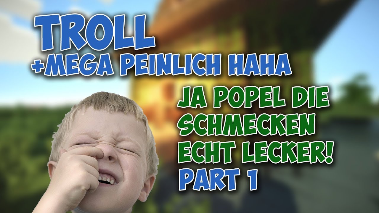Troll | POPEL schmecken LECKER?! | Part 2/2 | Minecraft | German - YouTube