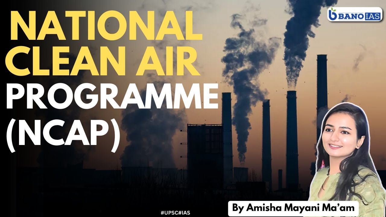 National Clean Air Programme (NCAP) | BANO IAS | #upsc #ias #banoias #ncap - YouTube