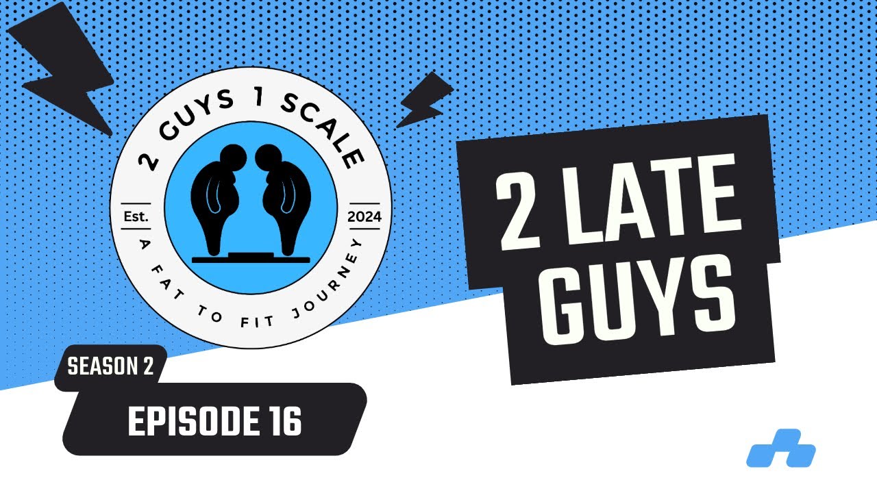 2 Guys 1 Scale - S2E16: 2 Late Guys - YouTube