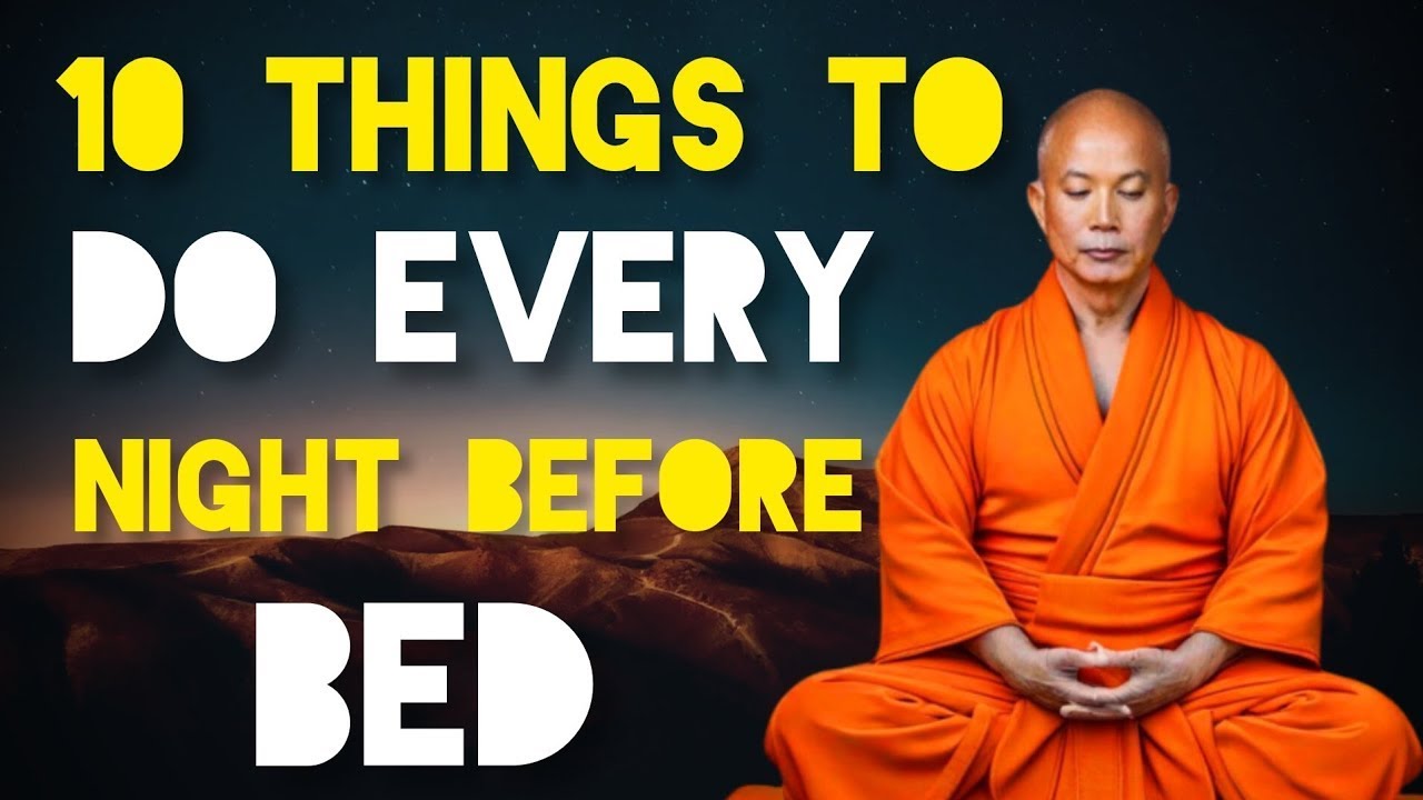 10 Things To Do Every Night Before Bed - A Zen And Buddhist Story ...