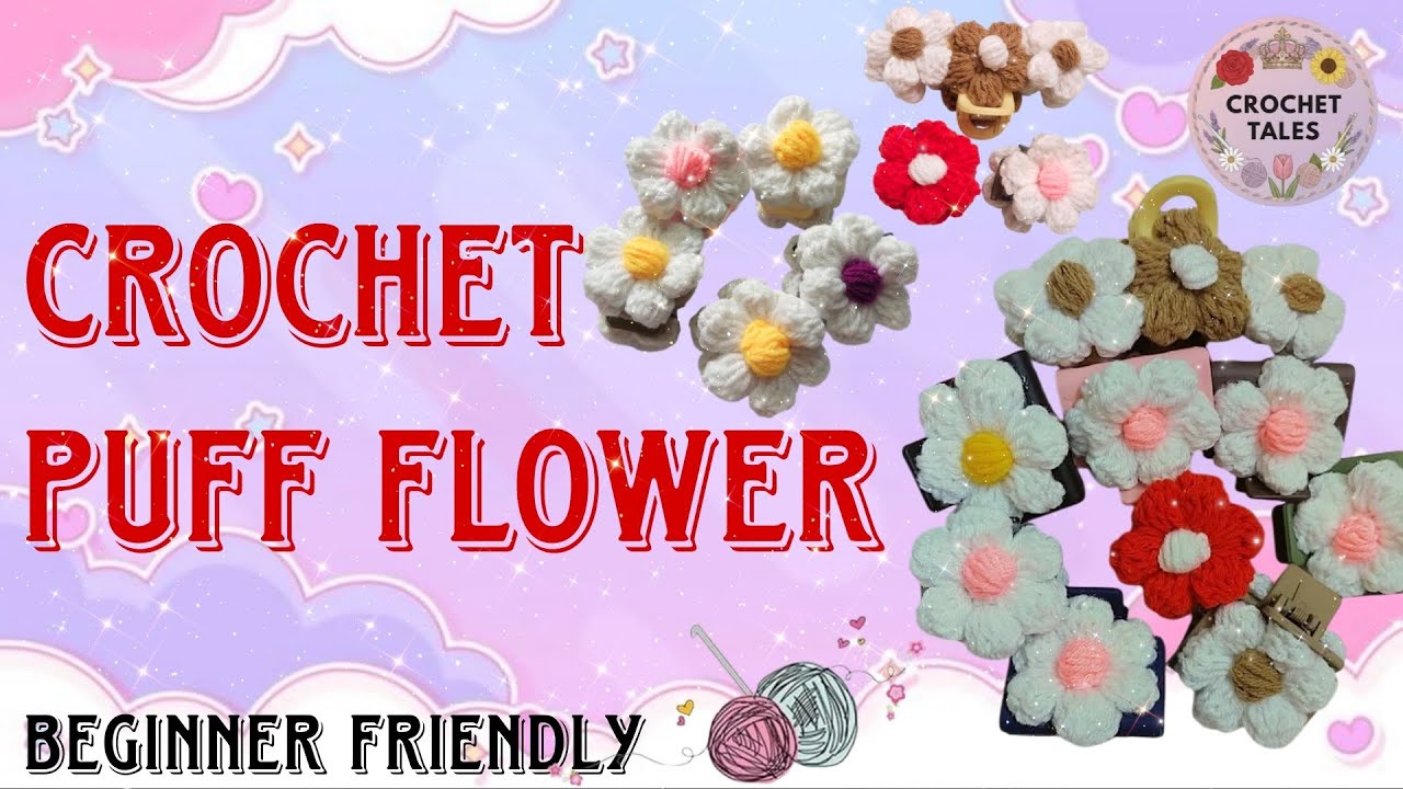 Crochet Puff Flower Tutorial | Easy Step by Step - Beginner Friendly ...