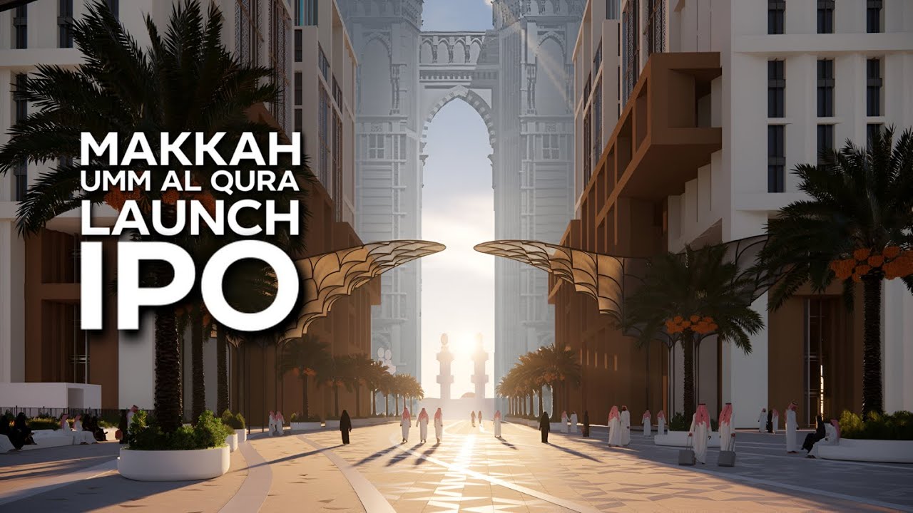 Saudi Umm Al Qura to Launch IPO to Support $26 Billion MASAR Makkah ...