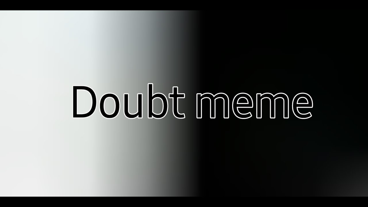 X Doubt Meme